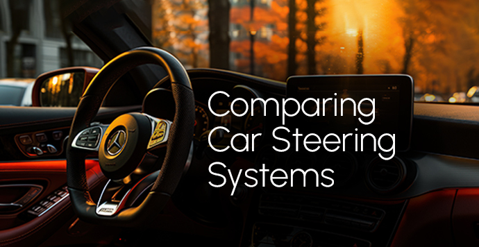 Comparing Car Steering Systems: Which Type Is Best for You?